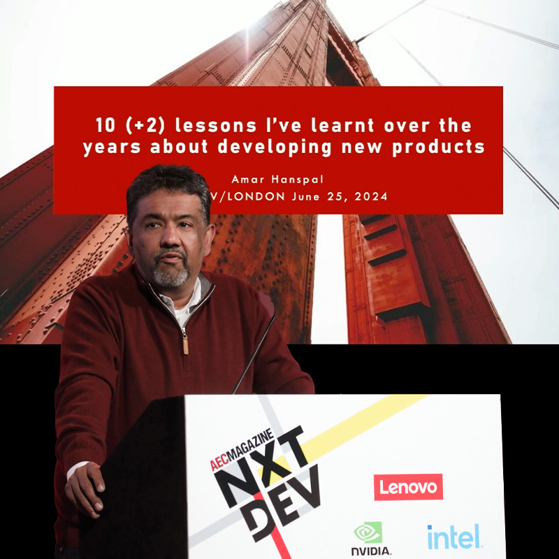 Reflections from the Trenches: 10 things about developing products - Amar Hanspal - NXT AEC
