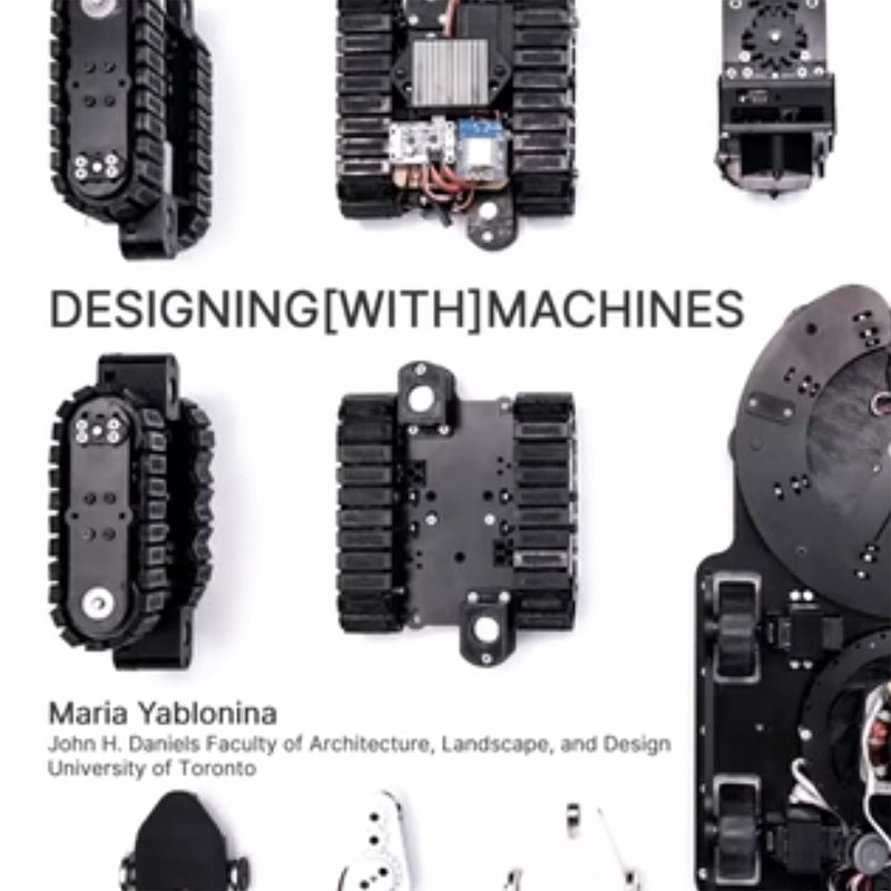 Designing [with] Machines - Maria Yablonina - University of Toronto ...